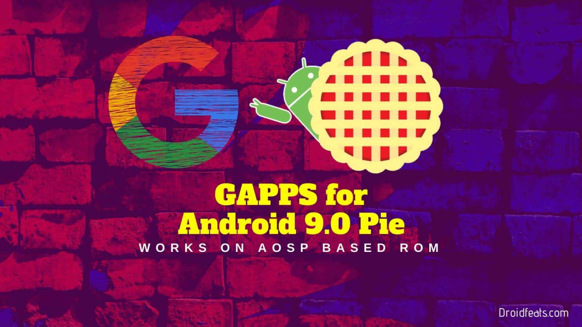 Download GApps for Android 9.0 Pie: flashable ZIP files for all devices